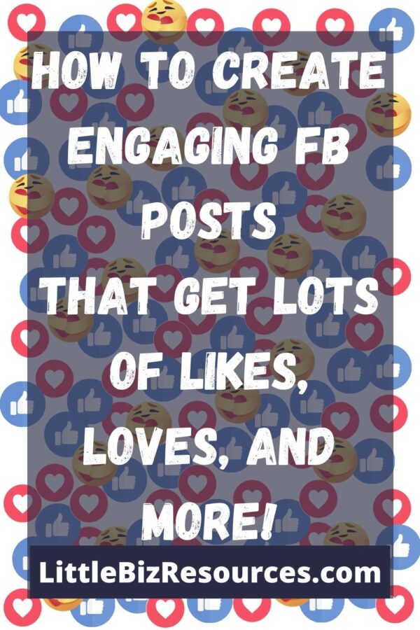How To Create Engaging Facebook Posts ⋆ Little Biz Resources