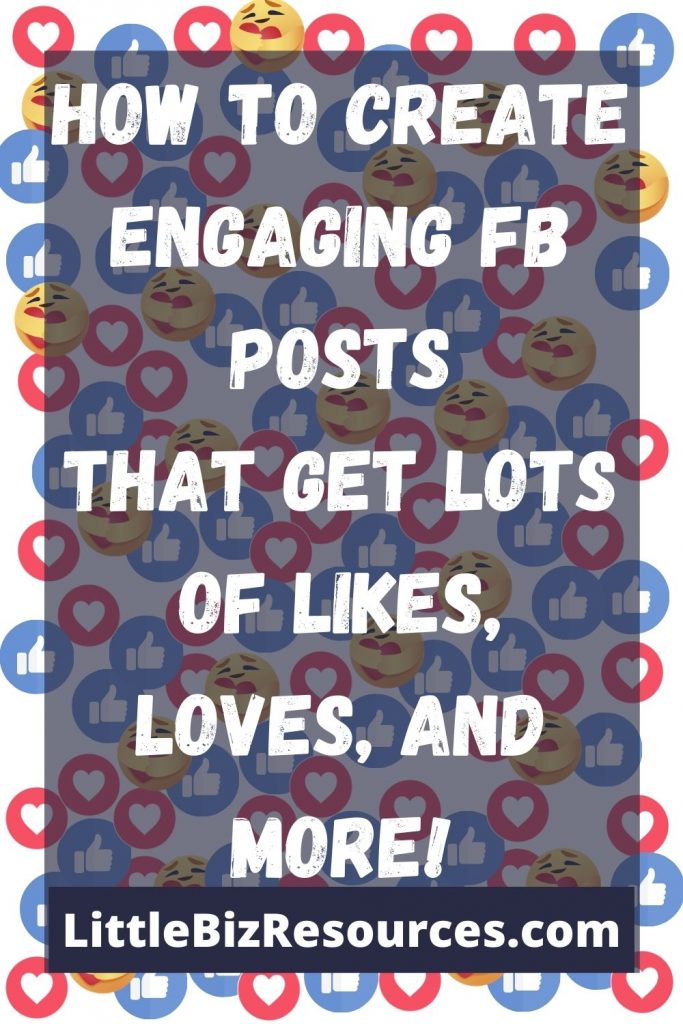 How To Create Engaging Facebook Posts ⋆ Little Biz Resources