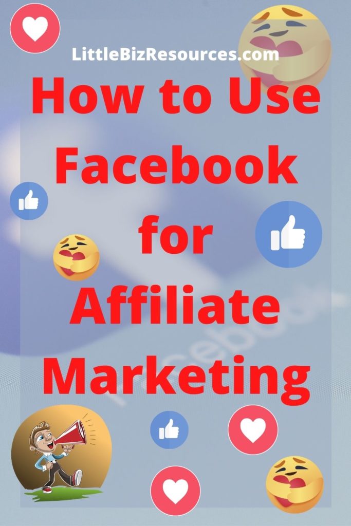 How to Use Facebook for Affiliate Marketing ⋆ Little Biz Resources
